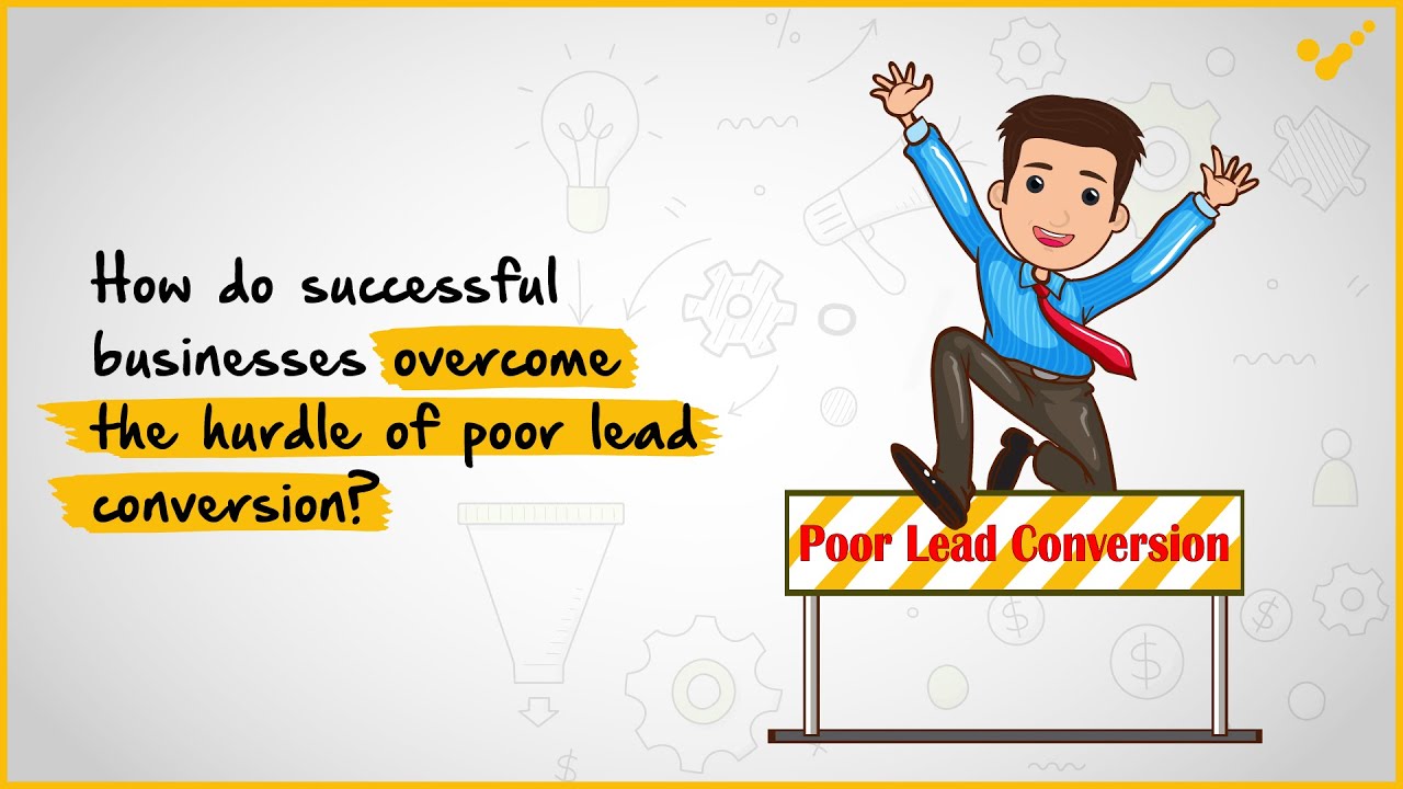 How Do Successful Businesses Overcome The Hurdle Of Poor Lead ...