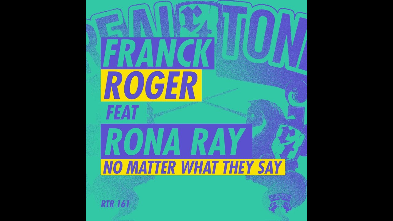Franck Roger feat. Rona Ray - No Matter What They Say (Original Mix ...