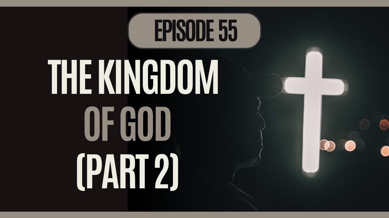 Theology Unbound - Episode 55: The Kingdom of God - Part 2 - YouTube