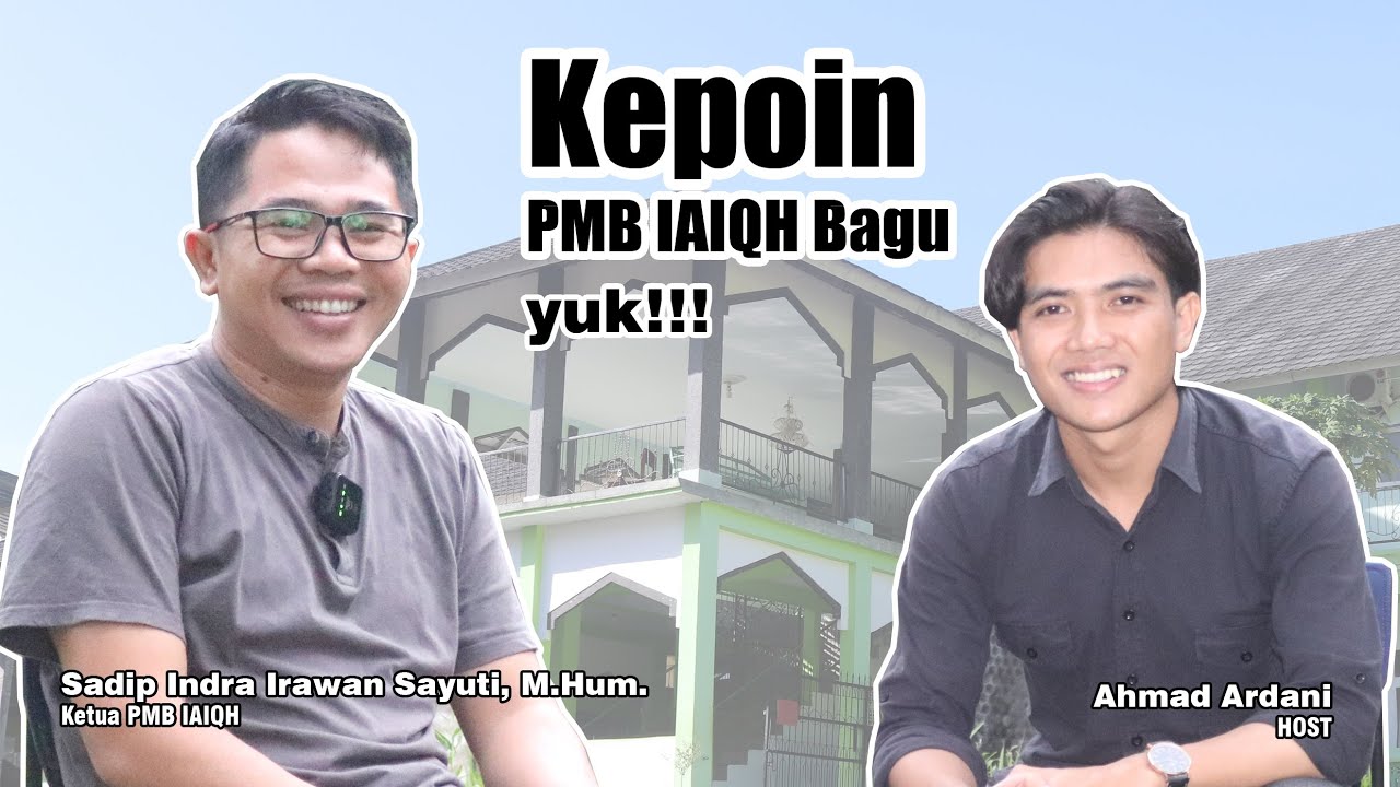 KEPOIN PMB IAIQH YUK!!! Obrolan Santai Bersama Ketua PMB IAIQH | Bapak ...