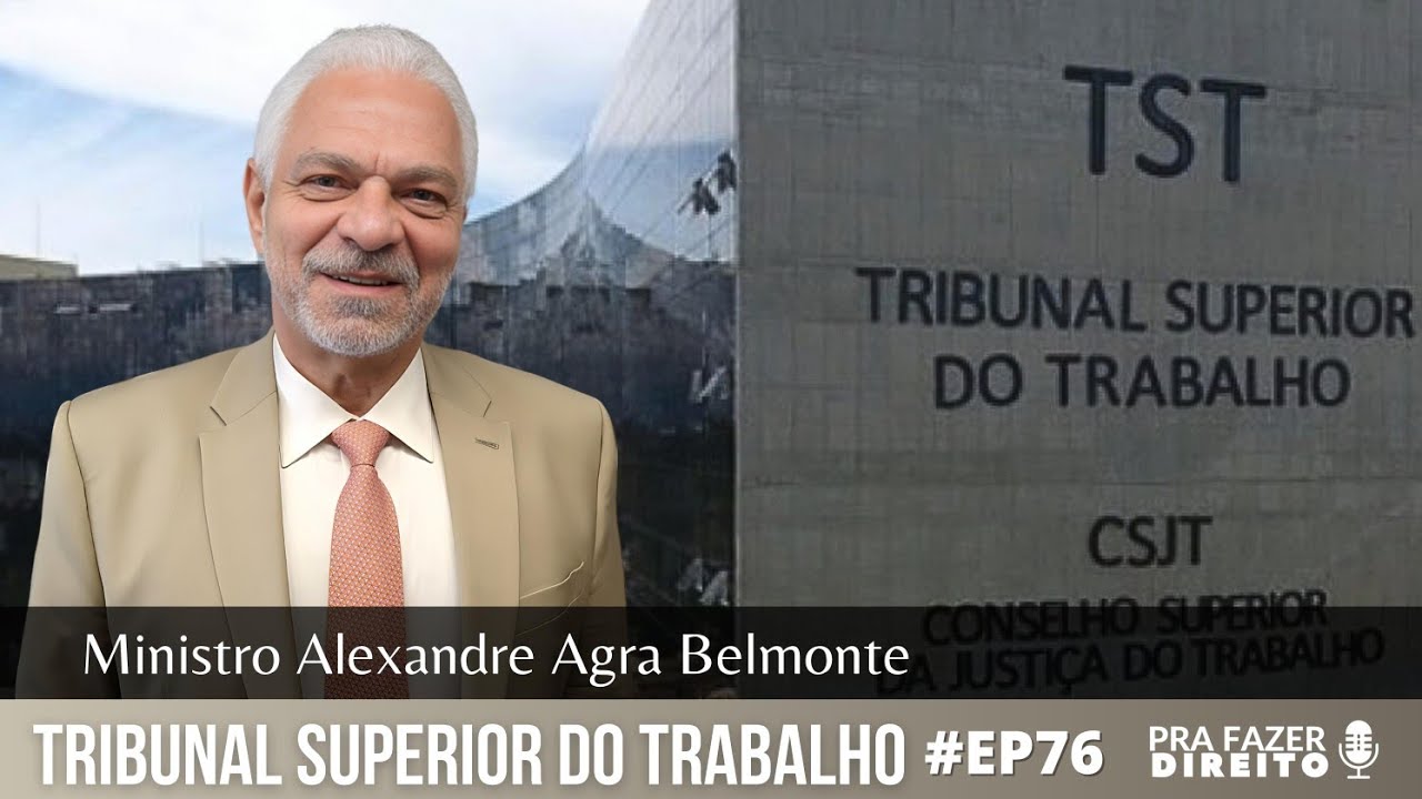 Ministro Alexandre Agra Belmonte - Pra Fazer Direito Podcast - Especial ...