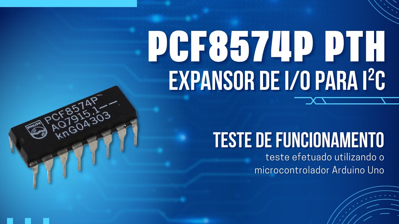 Teste de funcionamento do PCF8574P PTH - Expansor de I/O para I²C - YouTube