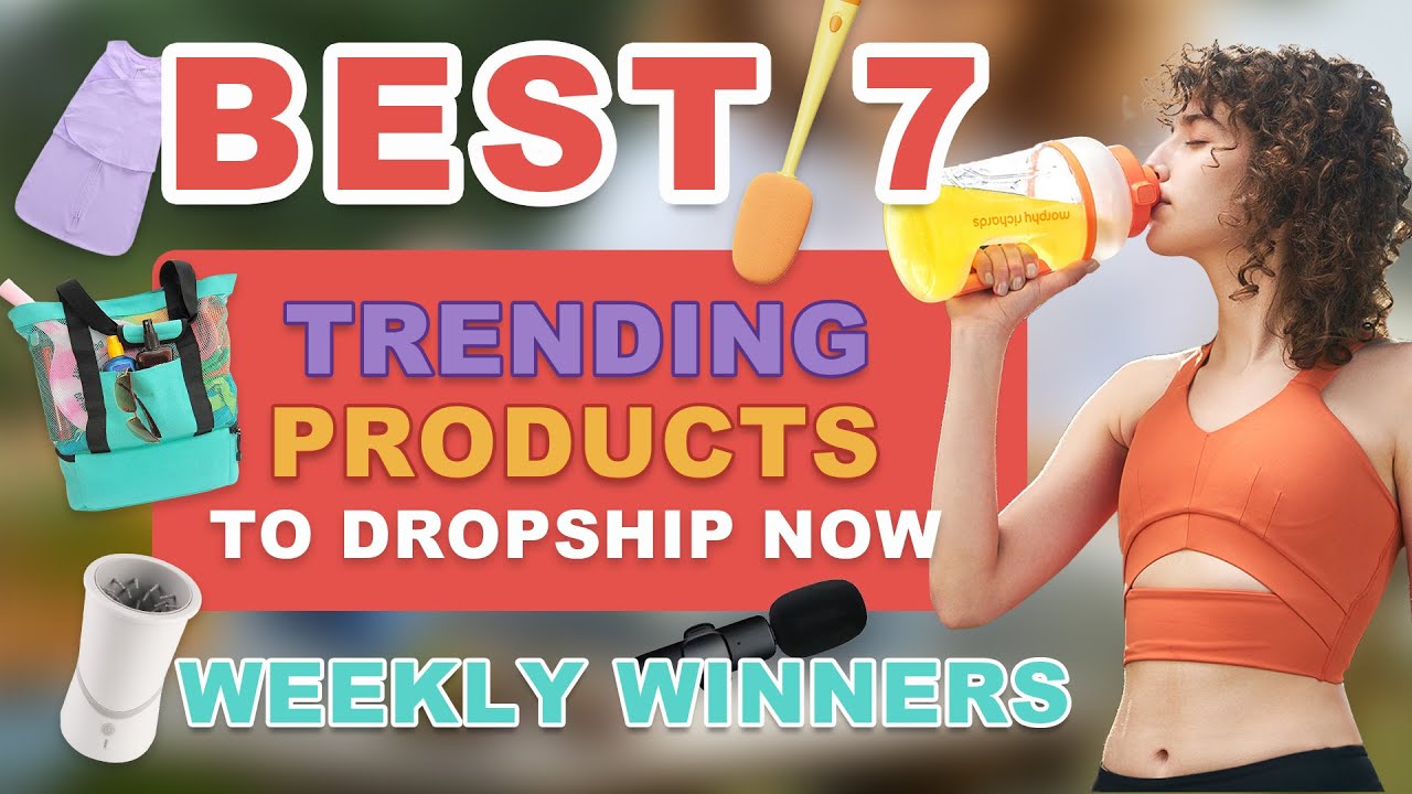 Best 7 Trending Products to Dropship Now | Weekly Winners - YouTube
