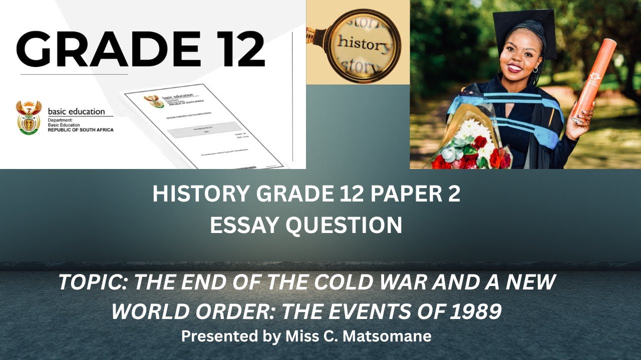 THE END OF THE COLD WAR HISTORY GRADE 12 PAPER 2 ESSAY - YouTube