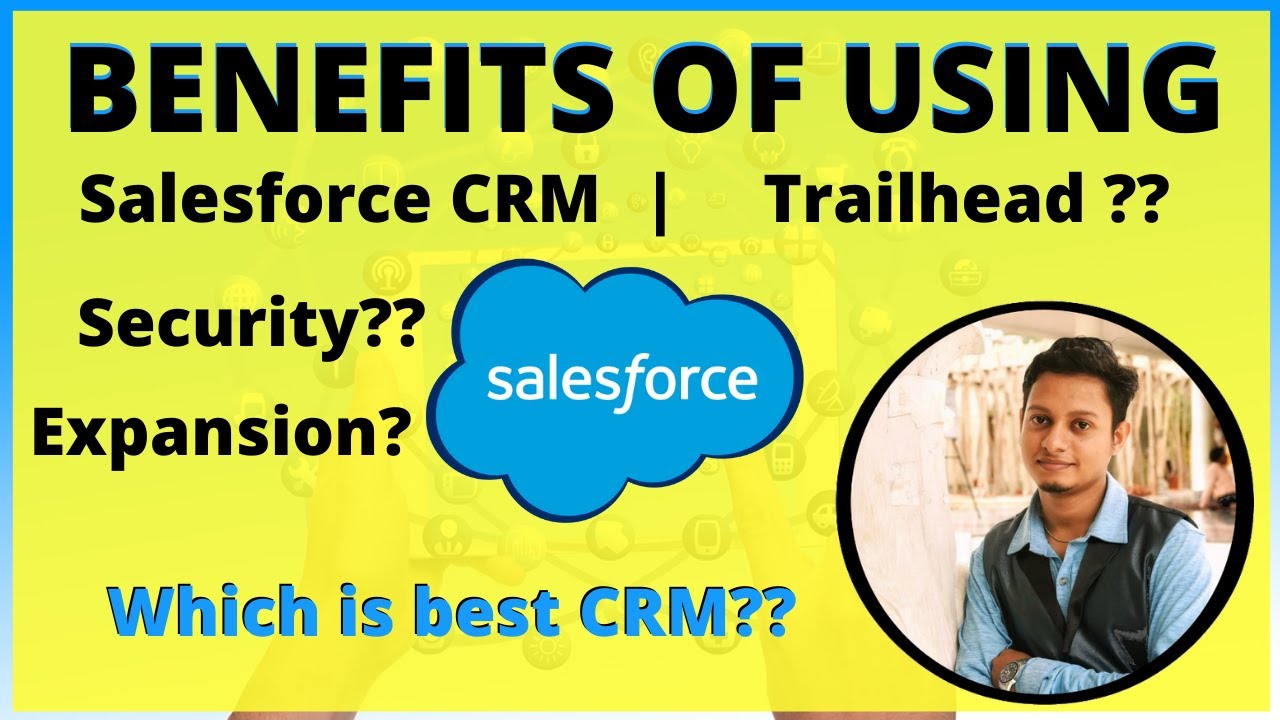 What is Salesforce | Benefits of using Salesforce CRM | Trailhead ...