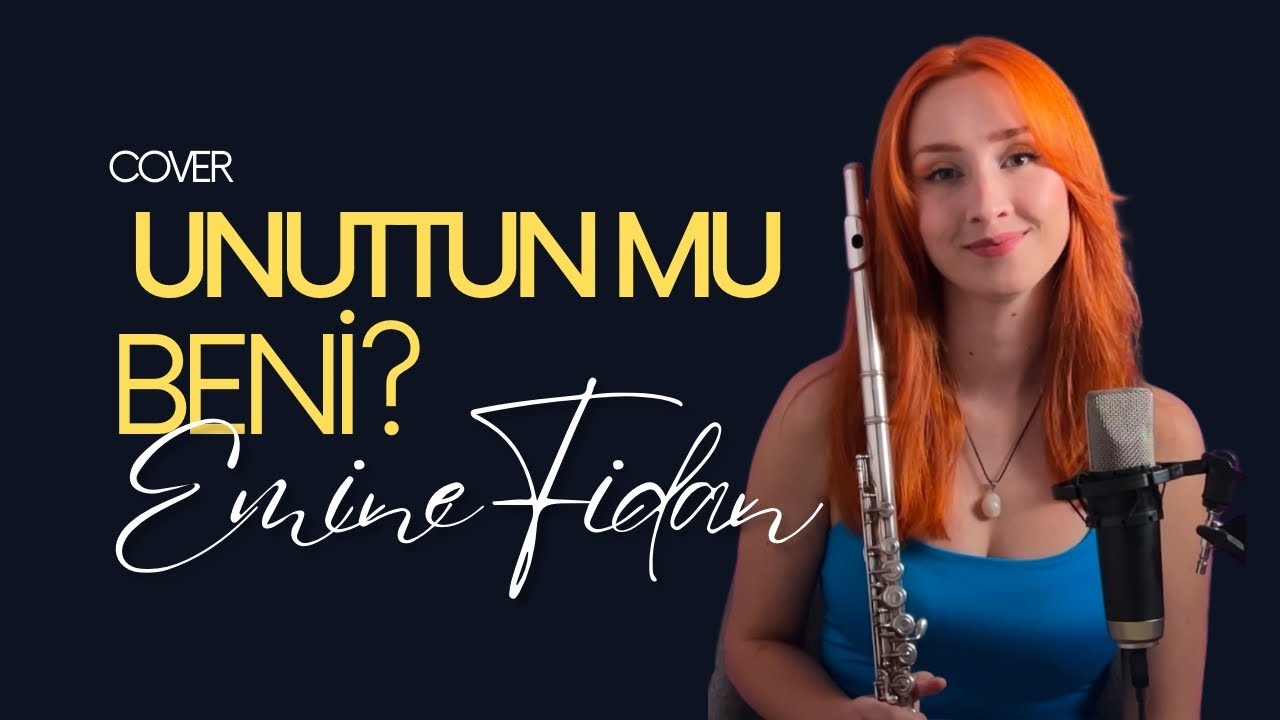 Unuttun Mu Beni | Emine Fidan Cover - YouTube