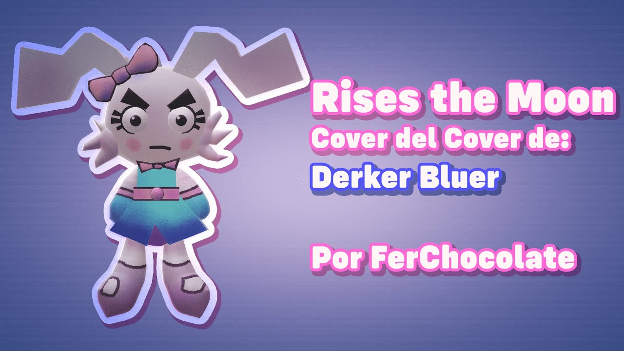 Rises the Moon Cover del Cover de Derker Bluer (en español) Chords ...