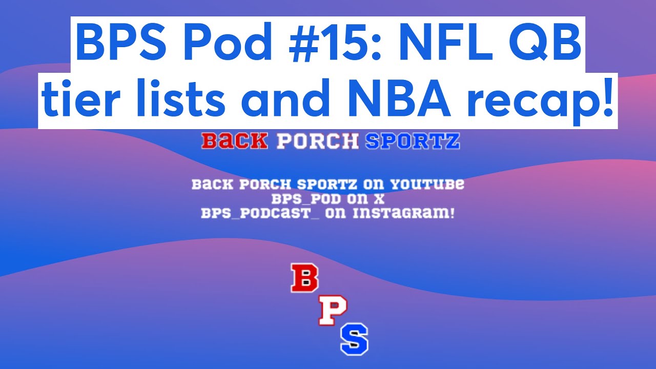 BPS Pod #15: NFL QB tier lists and NBA recap! - YouTube