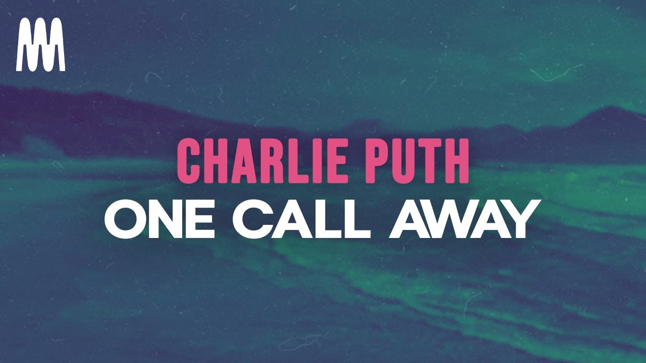 Charlie Puth - One Call Away (Lyrics) - YouTube