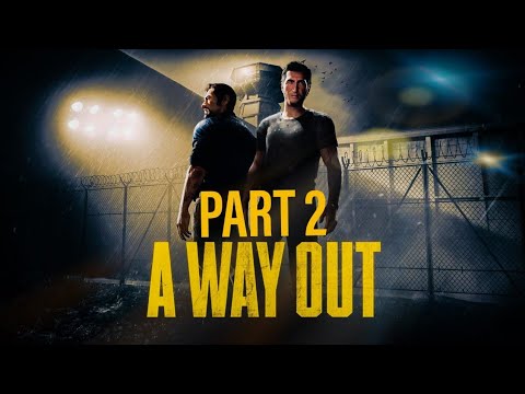 A WAY OUT LIVE CO OP GAMEPLAY PART 2 - YouTube