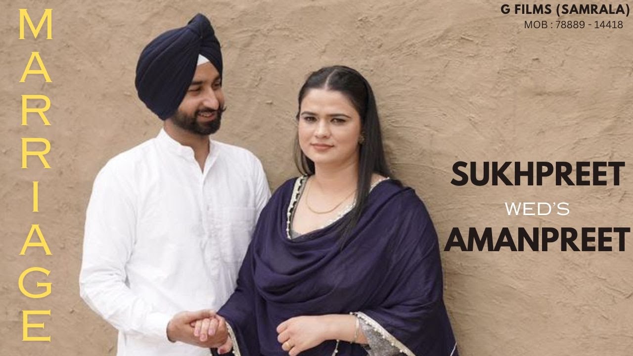 Sukhpreet Singh Wed’s Amanpreet Kaur | Marriage Ceremony | G Films ...