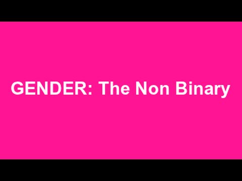GENDER: The Non Binary - YouTube