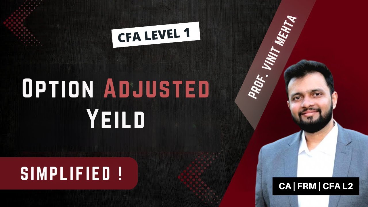 Option Adjusted Yeild | Finance Prof Vinit Mehta | The Capstone ...