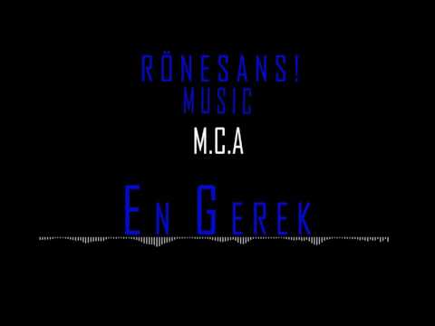 M.C.A - EN GEREK  #MCA