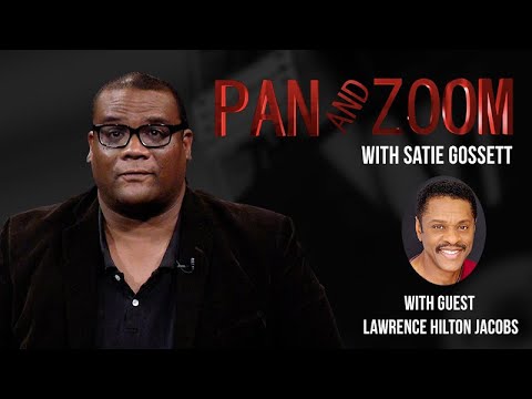 Pan and Zoom with Satie Gossett: Lawrence Hilton Jacobs - YouTube