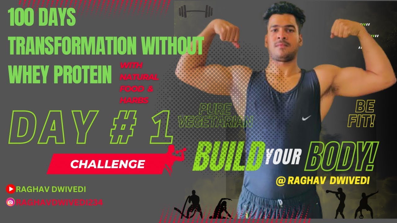 DAY 1 || (100 days of transformation without whey protein ) || pure veg ...