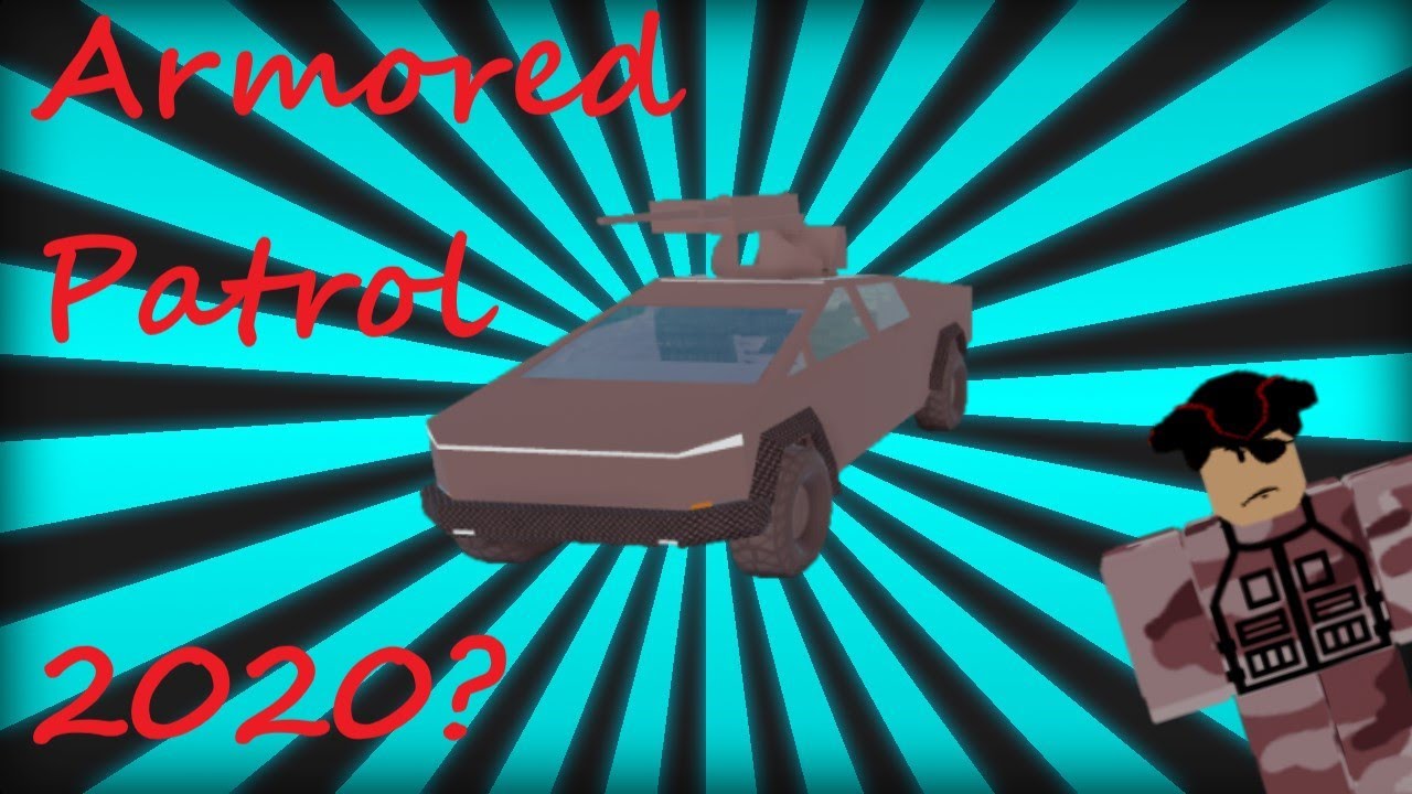 2020 Armored Patrol? [Roblox Armored Patrol] - YouTube