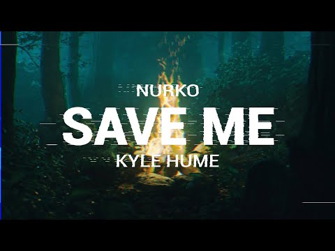 NURKO, Kyle hume - Save me (Lyrics) - YouTube