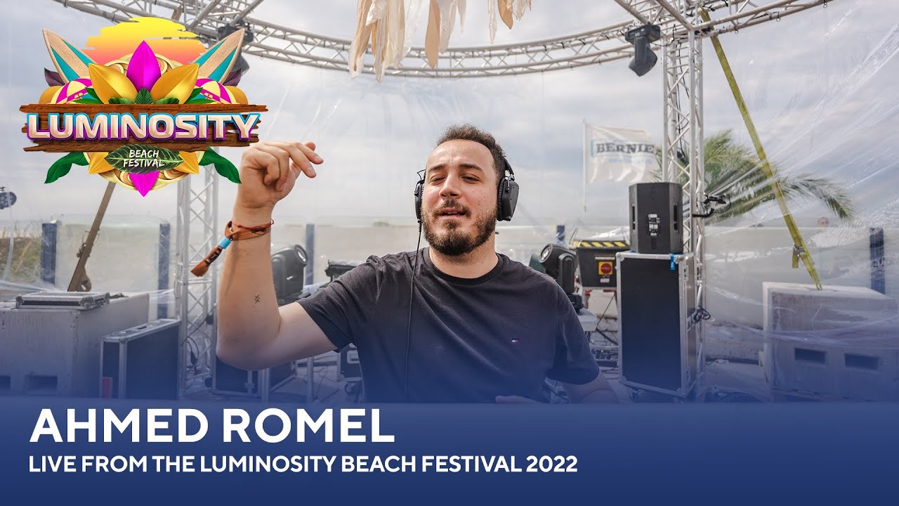 Ahmed Romel - Live from the Luminosity Beach Festival 2022 #LBF22 - YouTube