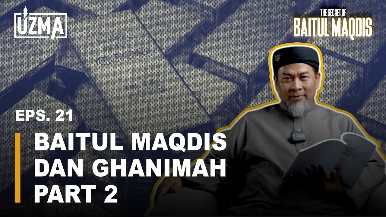 BAITUL MAQDIS DAN GHANIMAH | THE SECRET OF BAITUL MAQDIS - YouTube