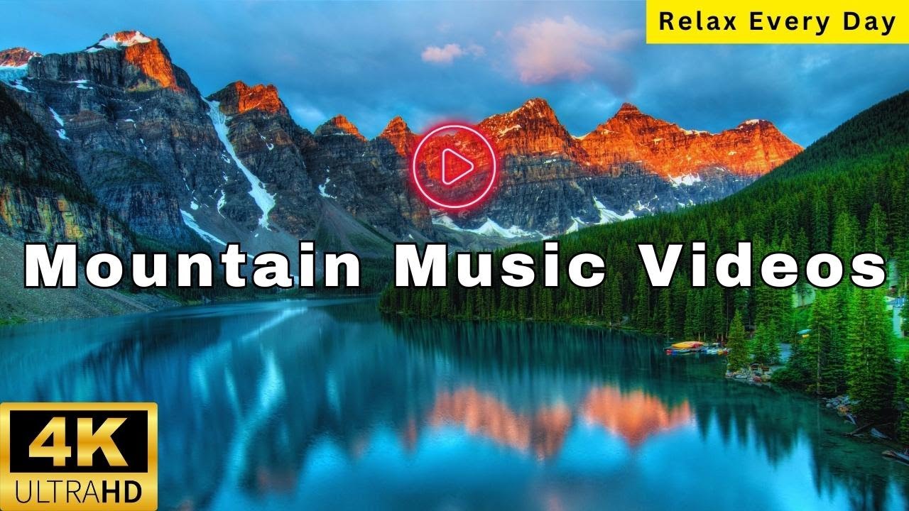 Mountains Relaxation Music Videos 4K - Peaceful Relaxing Piano Music ...