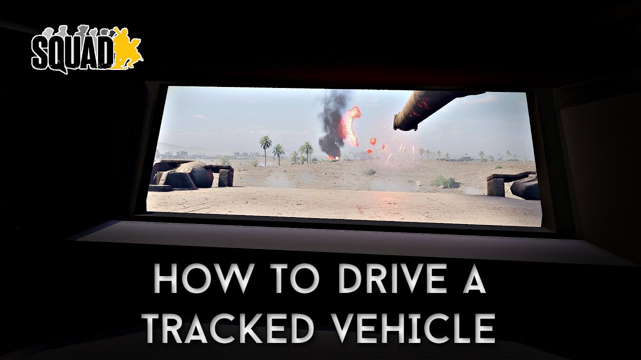 HOW TO DRIVE A TRACKED VEHICLE | SQUAD - YouTube