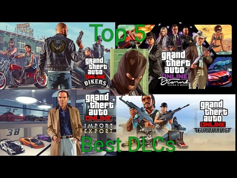 GTA Online: Top 5 Best DLCs 2019 Edition - YouTube