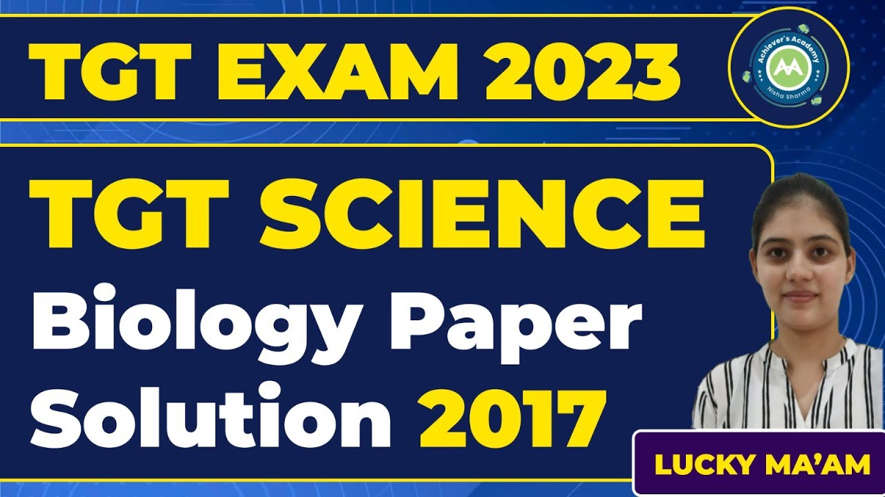 TGT Science Previous Paper 2017 Solution by Lucky Mam Achievers Academy ...
