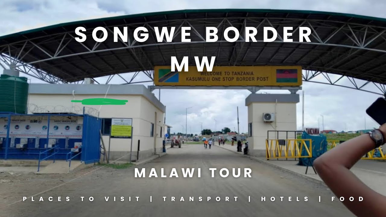 Malawi Cities Tour | Songwe border To Karonga | The beautiful way from ...