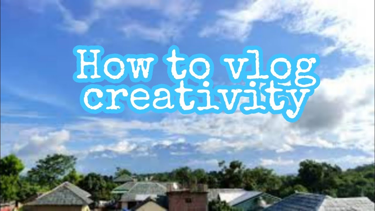 How to vlog creativity ️ - YouTube