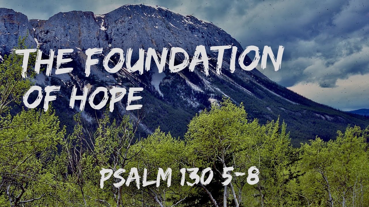 The Foundation Of Hope Psalm 130 5 8 YouTube