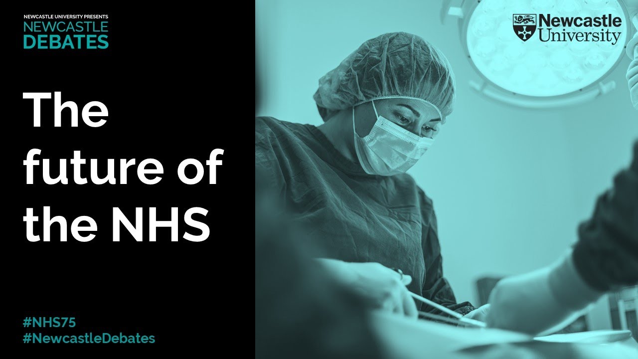 Newcastle Debates: The future of the NHS - YouTube