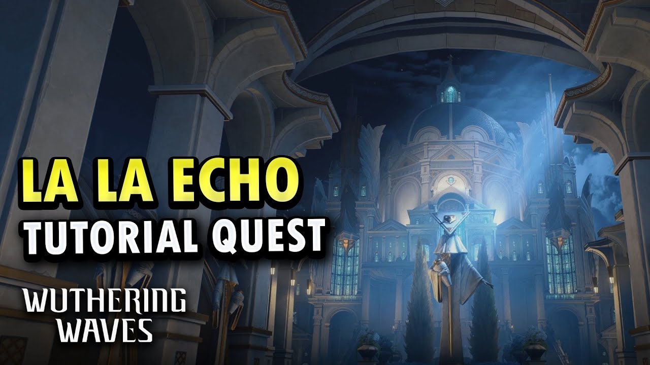 La La Echo Tutorial Quest Wuthering Waves - YouTube