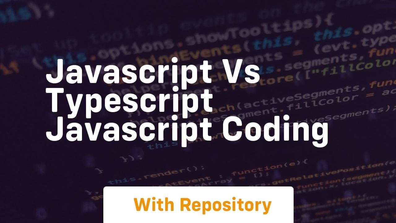 Javascript Vs Typescript Javascript Coding Youtube 2058