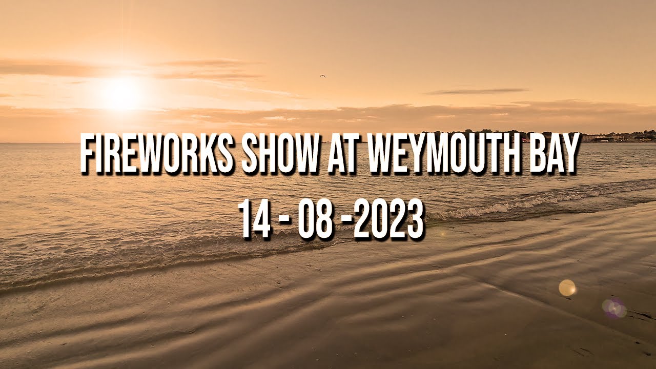 Going to see a fireworks display at Weymouth Bay! - YouTube