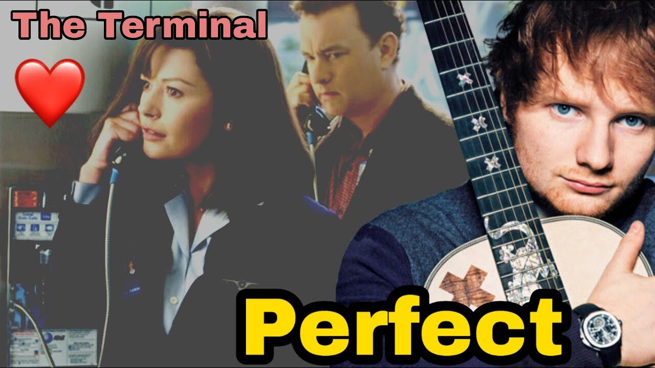 Perfect - Ed Sheeran | Video asong | "The Terminal" Movie Love Scene ...