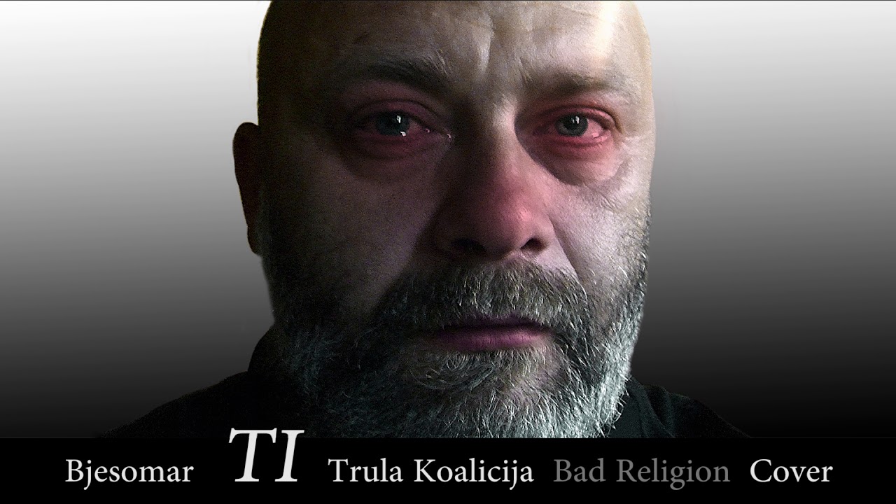 "Ti" - BJESOMAR / Trula Koalicija (Bad Religion) Cover / bjesomarAudio ...