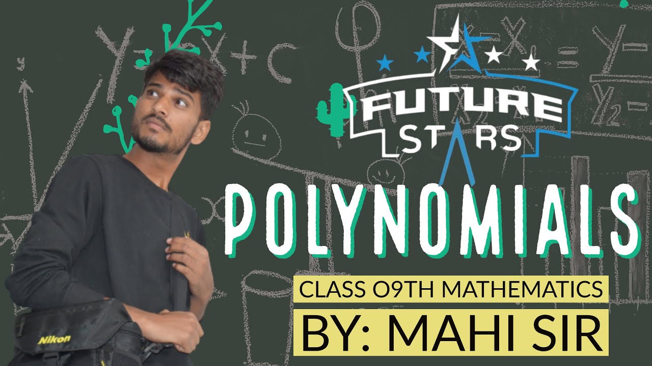 POLYNOMIALS LECTURE 01 I BY : MAHI SIR I FUTURE STAR E-CLASSROOM - YouTube