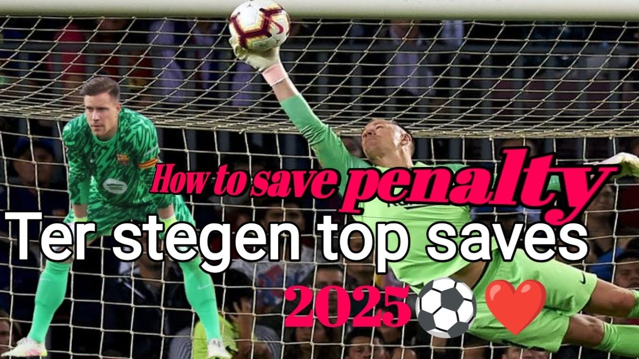 How to save a penalty?Ter stegen er moto top saves delo local ...
