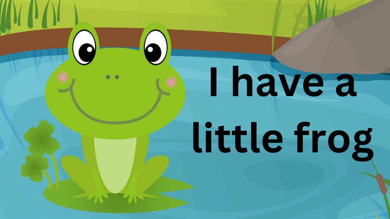 I have a little frog - Nursery Rhymes & Kids Songs - YouTube