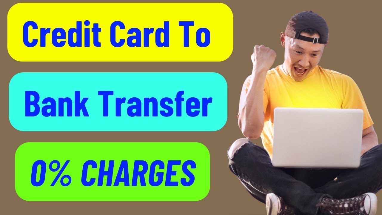 Credit Card To Bank Transfer Without Any Charges | Free Credit Card To ...
