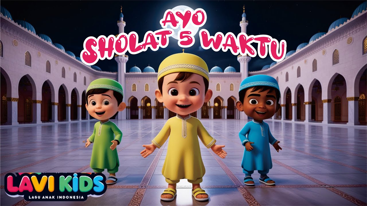 Ayo Sholat 5 Waktu | LAVI KIDS Lagu Anak Indonesia | Nursery Rhymes ...