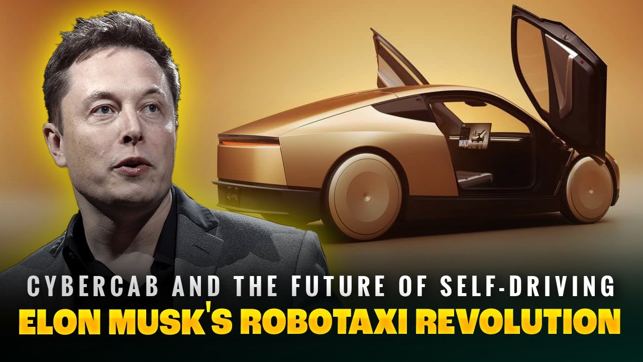 Elon Musk's Robotaxi Revolution: Cybercab and the Future of Self ...