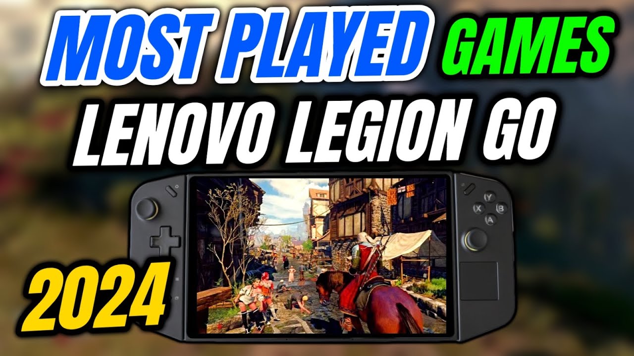 Top 21 Most Played Games That Actually Shine On Lenovo Legion Go ...