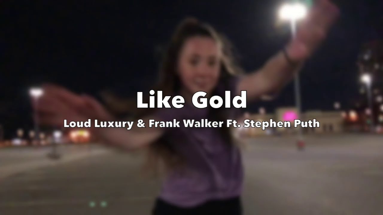 Like Gold - Loud Luxury & Frank Walker (Jordan Bache Choreography ...