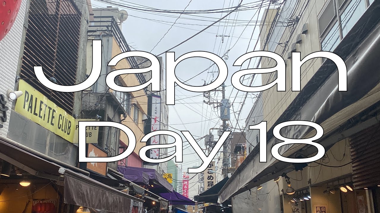 Japan Day 18 - YouTube