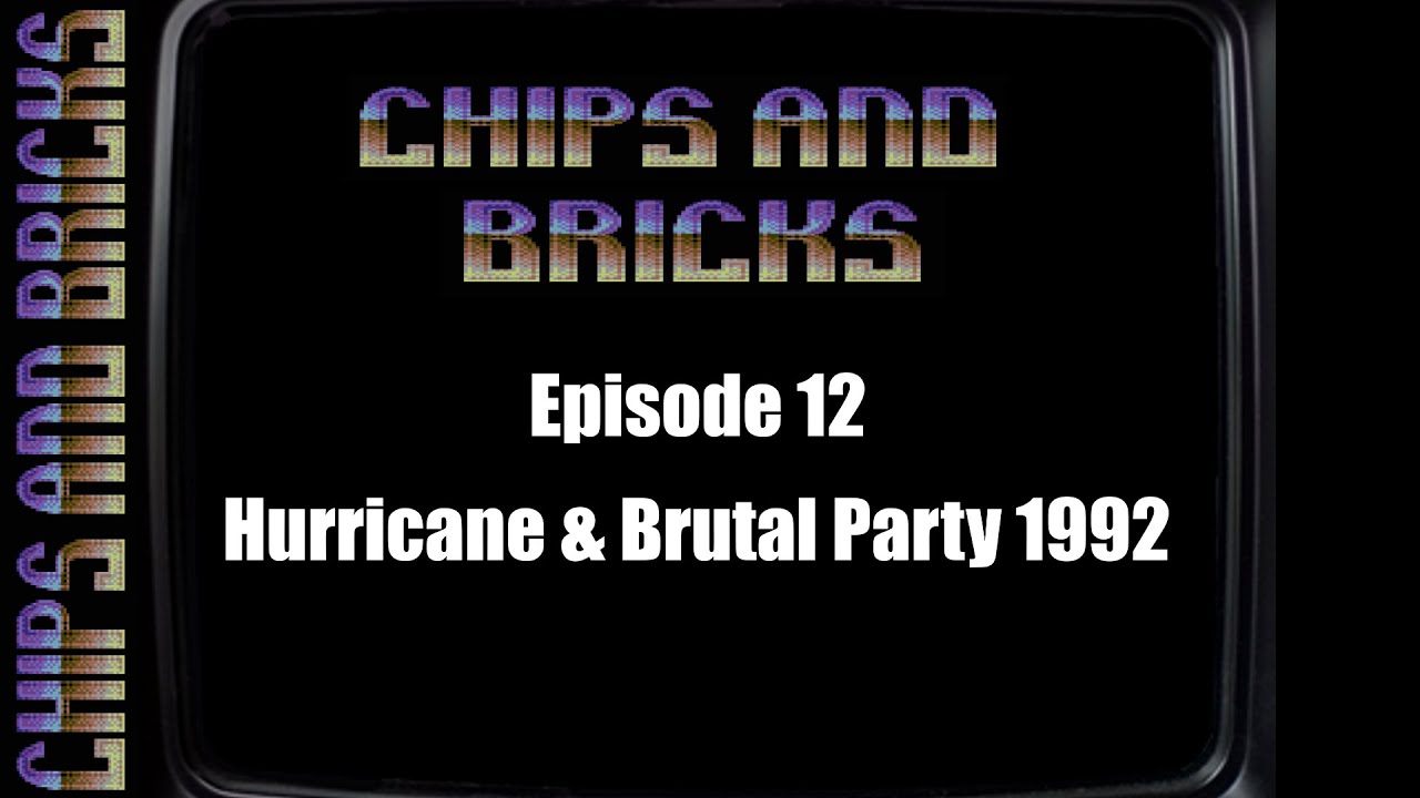 Chips & Bricks Episode 12 - The 1992 Huricane & Brutal Party entries played live from real ...