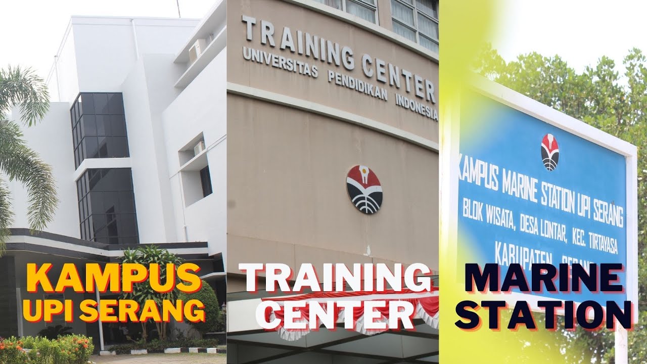 Kampus UPI di Serang, Training Center UPI Srg, dan Kampus Marine Station di Lontar kabupaten ...