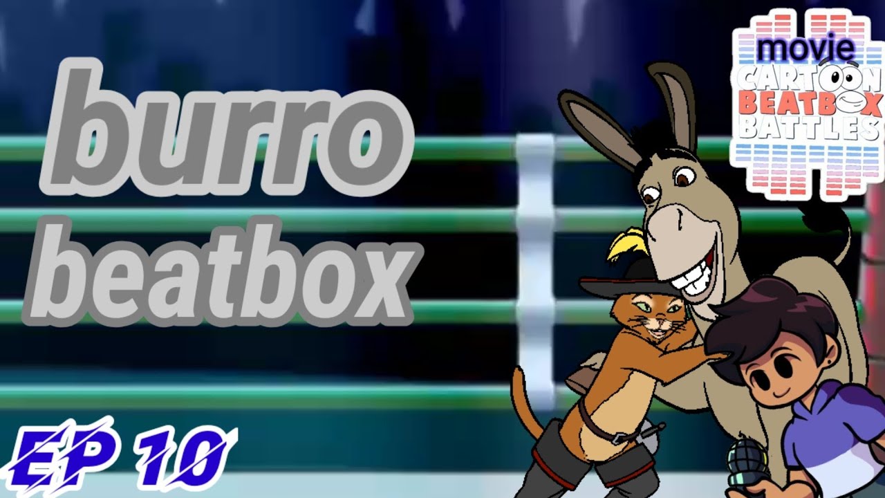 burro beatbox solo 1 movie Cartoon beatbox battles - YouTube