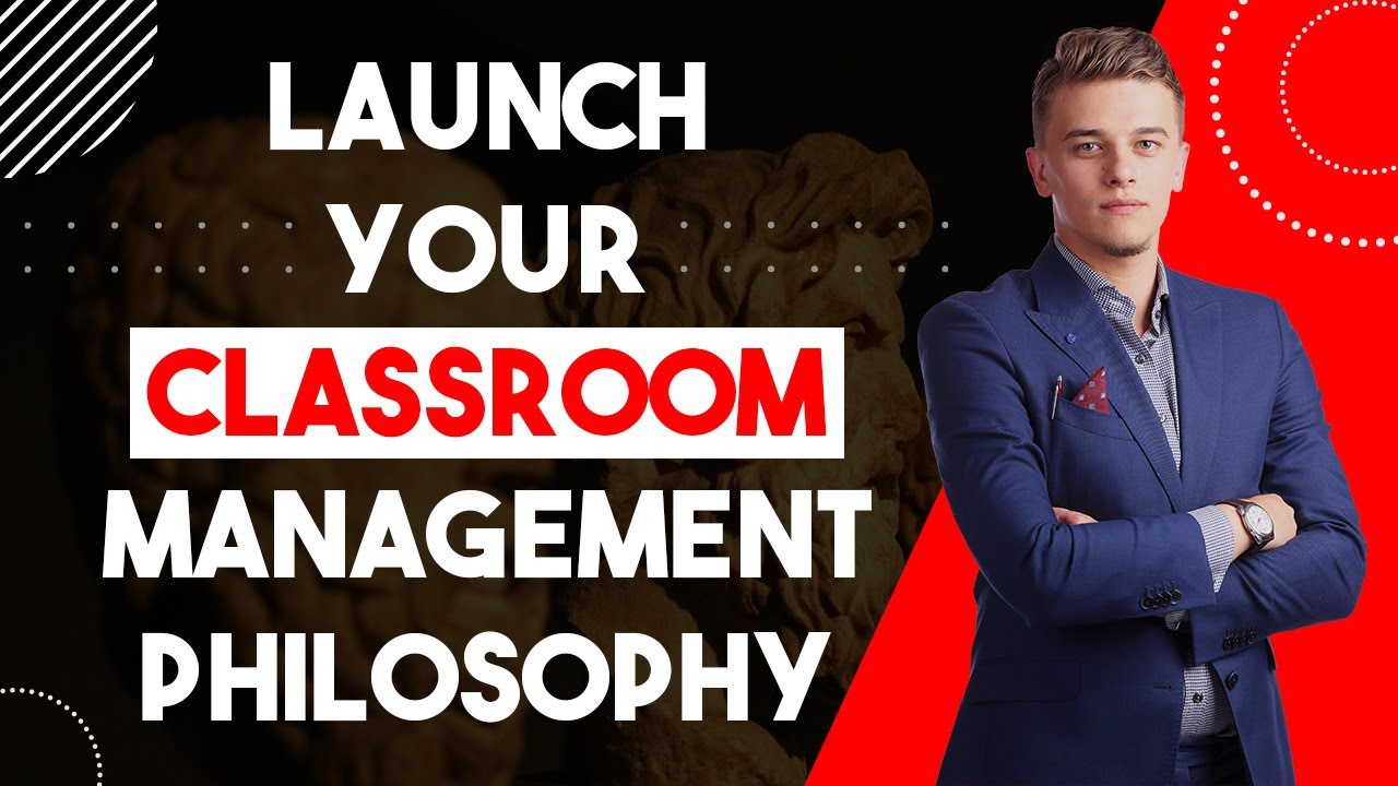 Launch Your Classroom Management Philosophy - YouTube